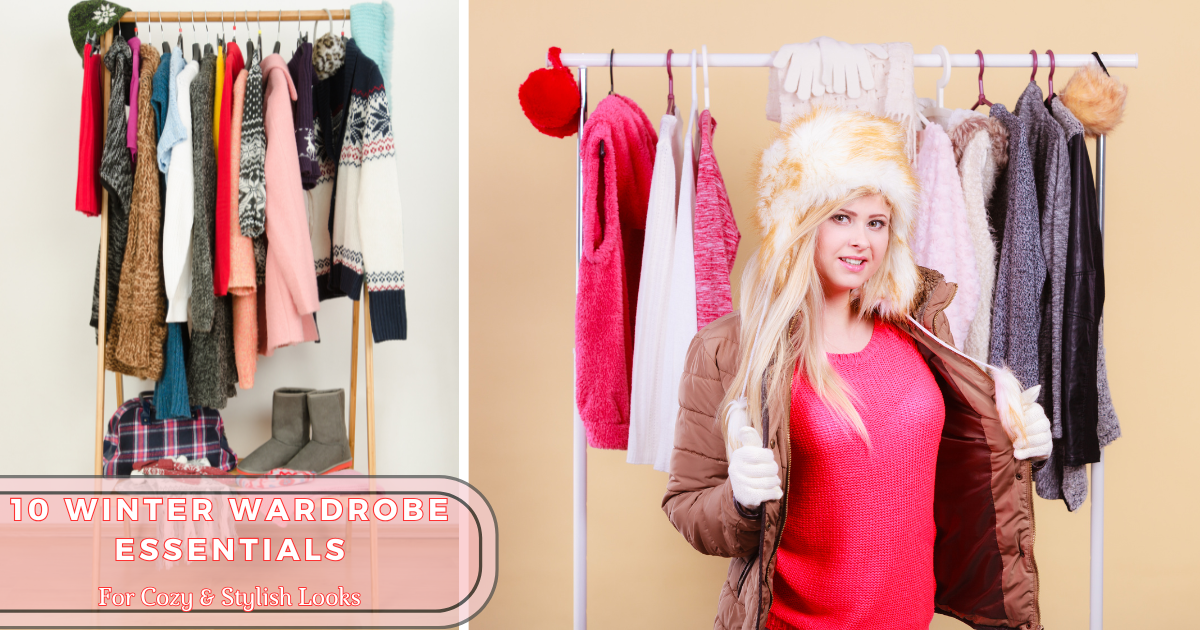 10 Winter Wardrobe Essentials for Cozy & Stylish Looks
